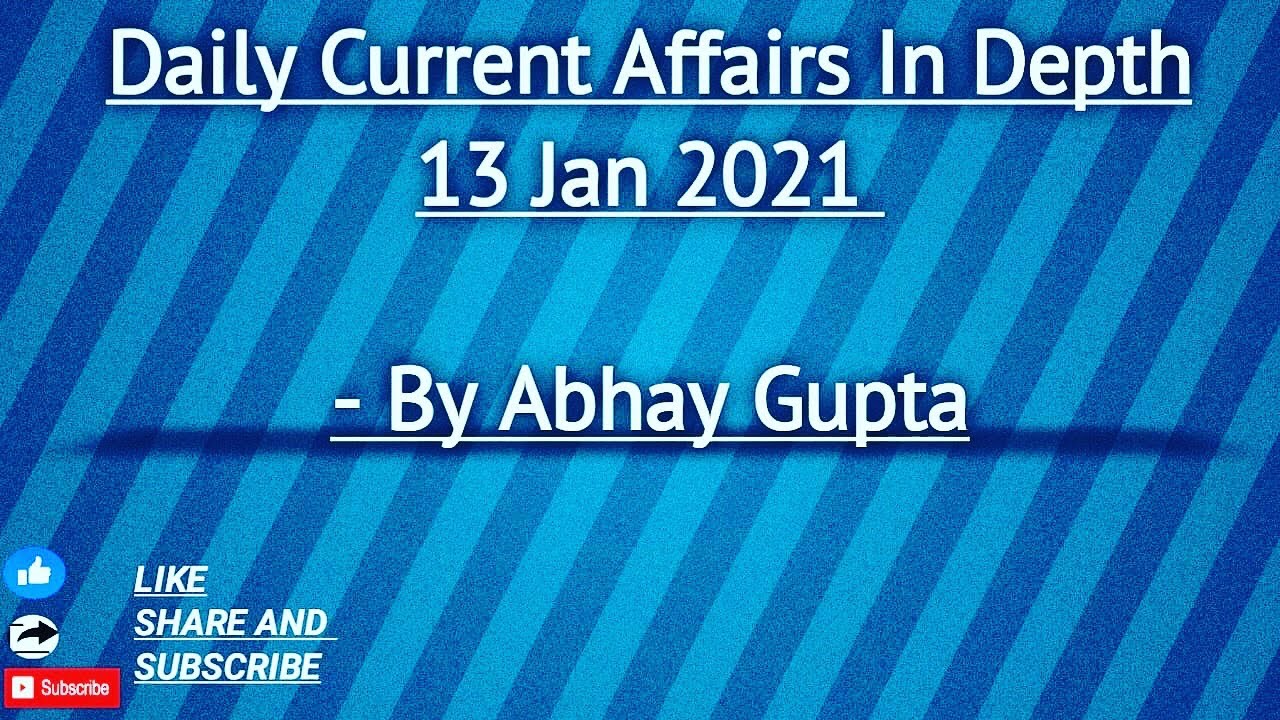 Daily Current Affairs In depth 13 January 2021