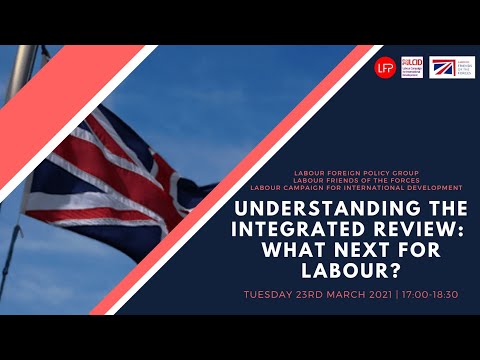 Watch: Understanding the Integrated Review – Labour Campaign for ...