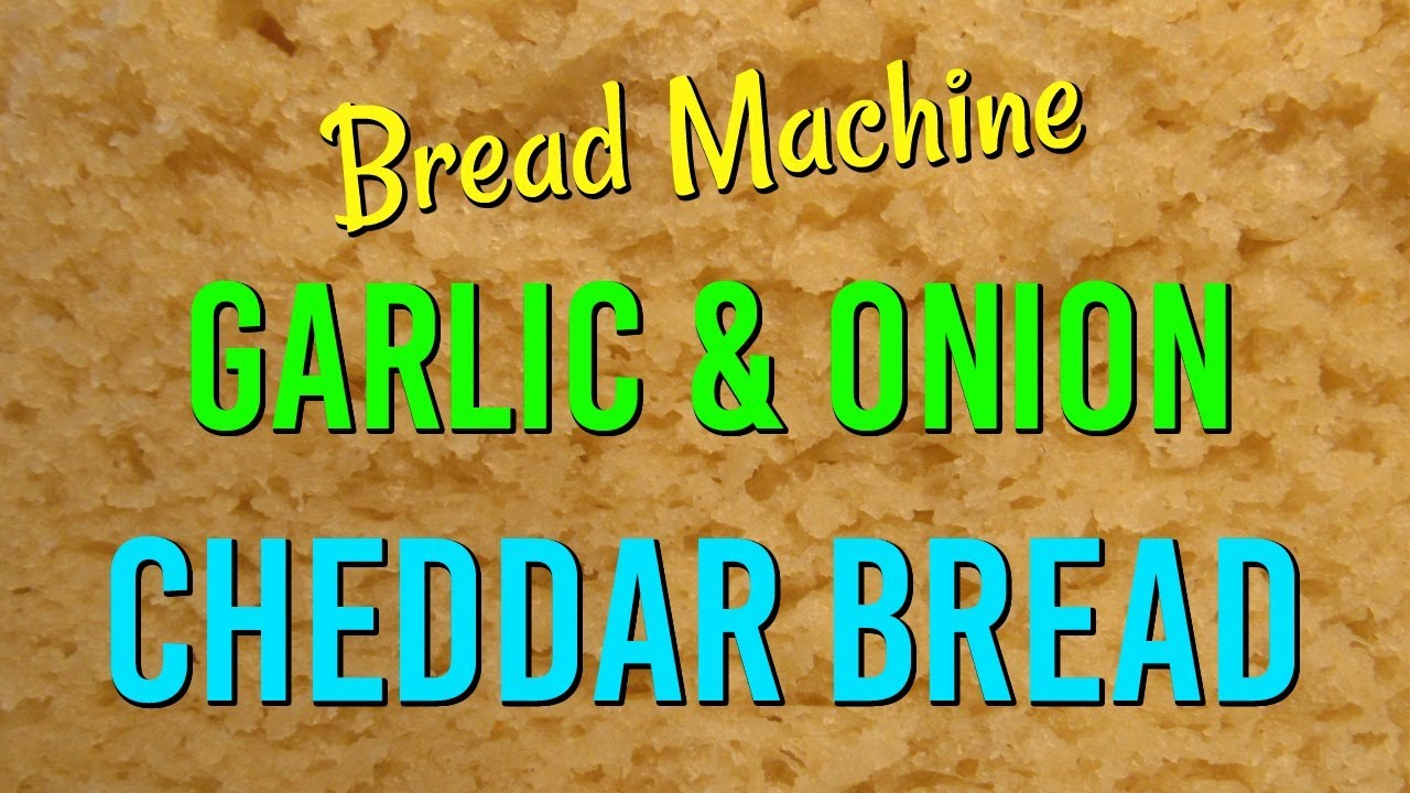 GARLIC and ONION CHEDDAR BREAD in the Bread Machine!  Bread Machine Recipes!
