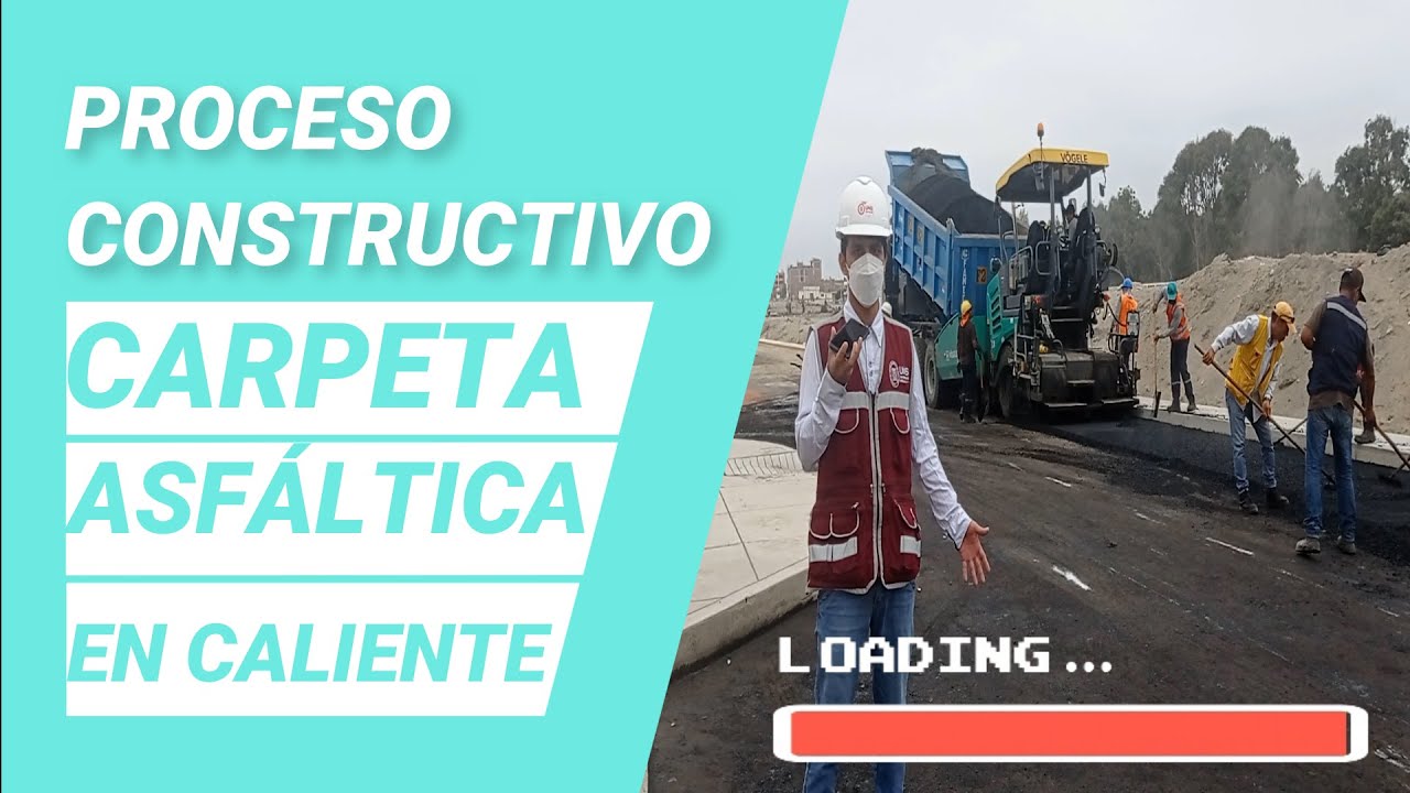 PROCESO CONSTRUCTIVO DE LA CARPETA ASFÁLTICA EN CALIENTE
