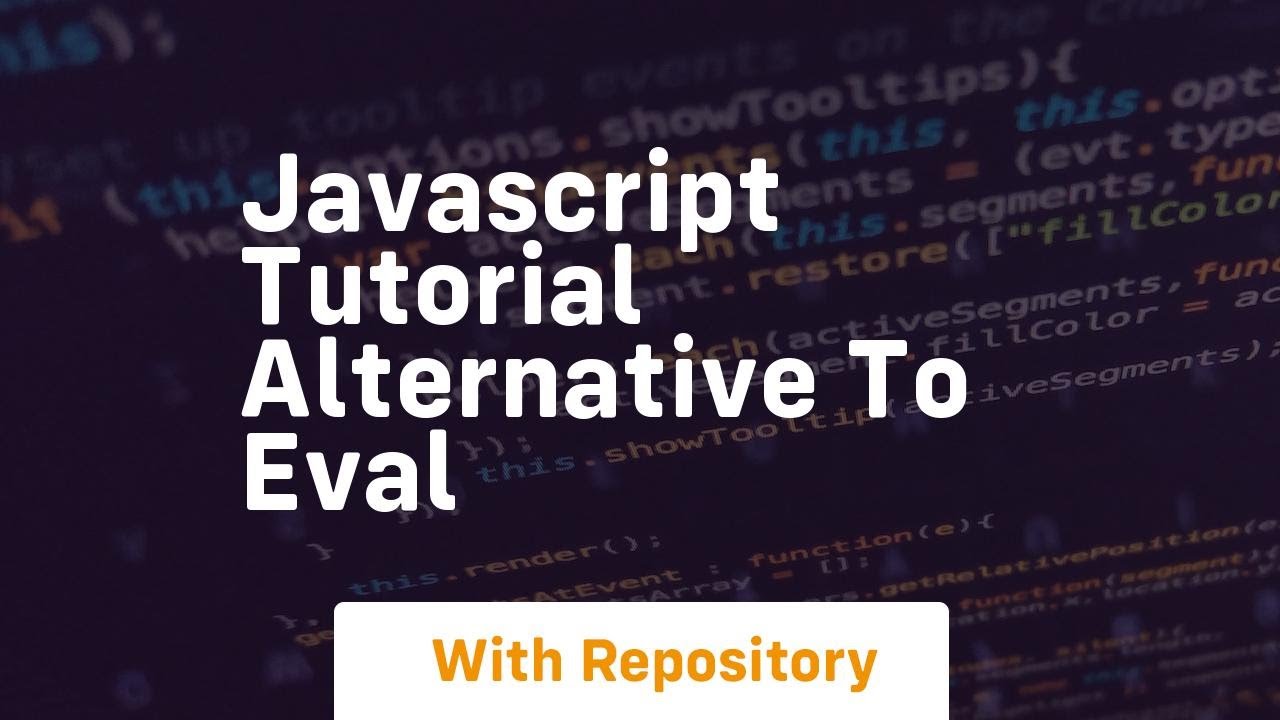 Javascript tutorial alternative to eval