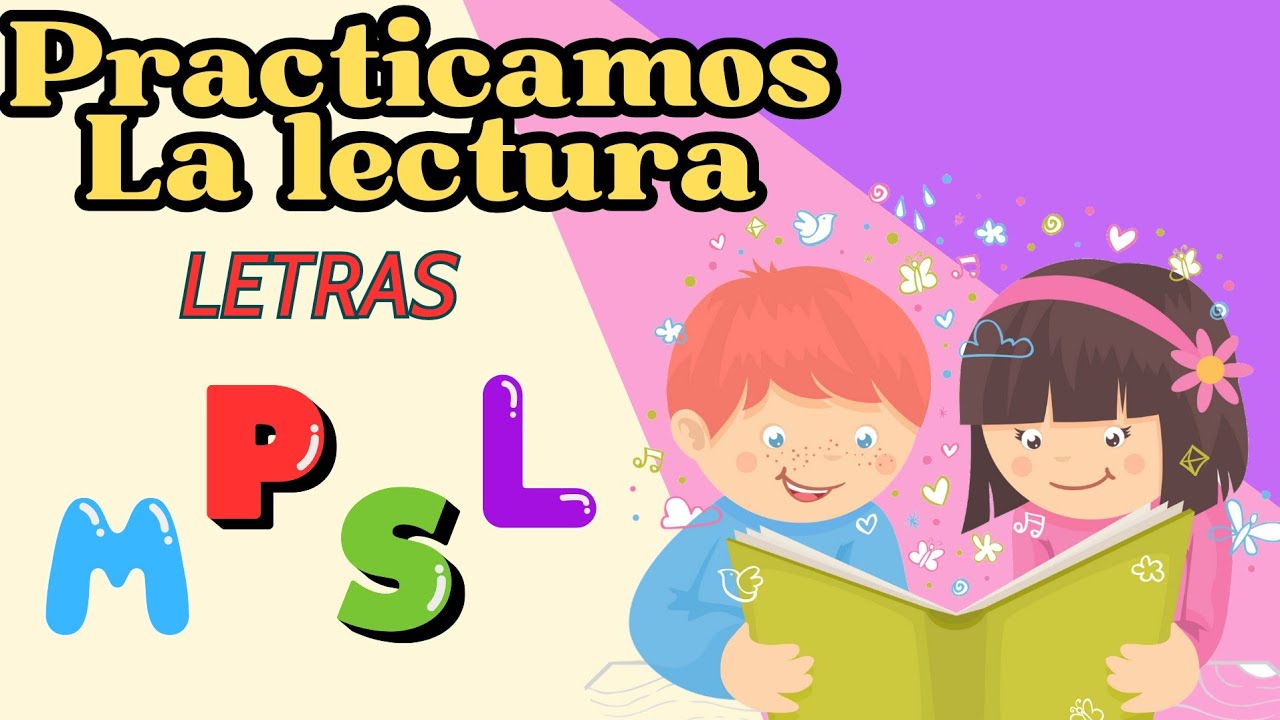 Lectura con las letras M - P - S - L.