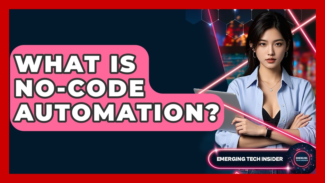 What Is No-Code Automation? - Emerging Tech Insider