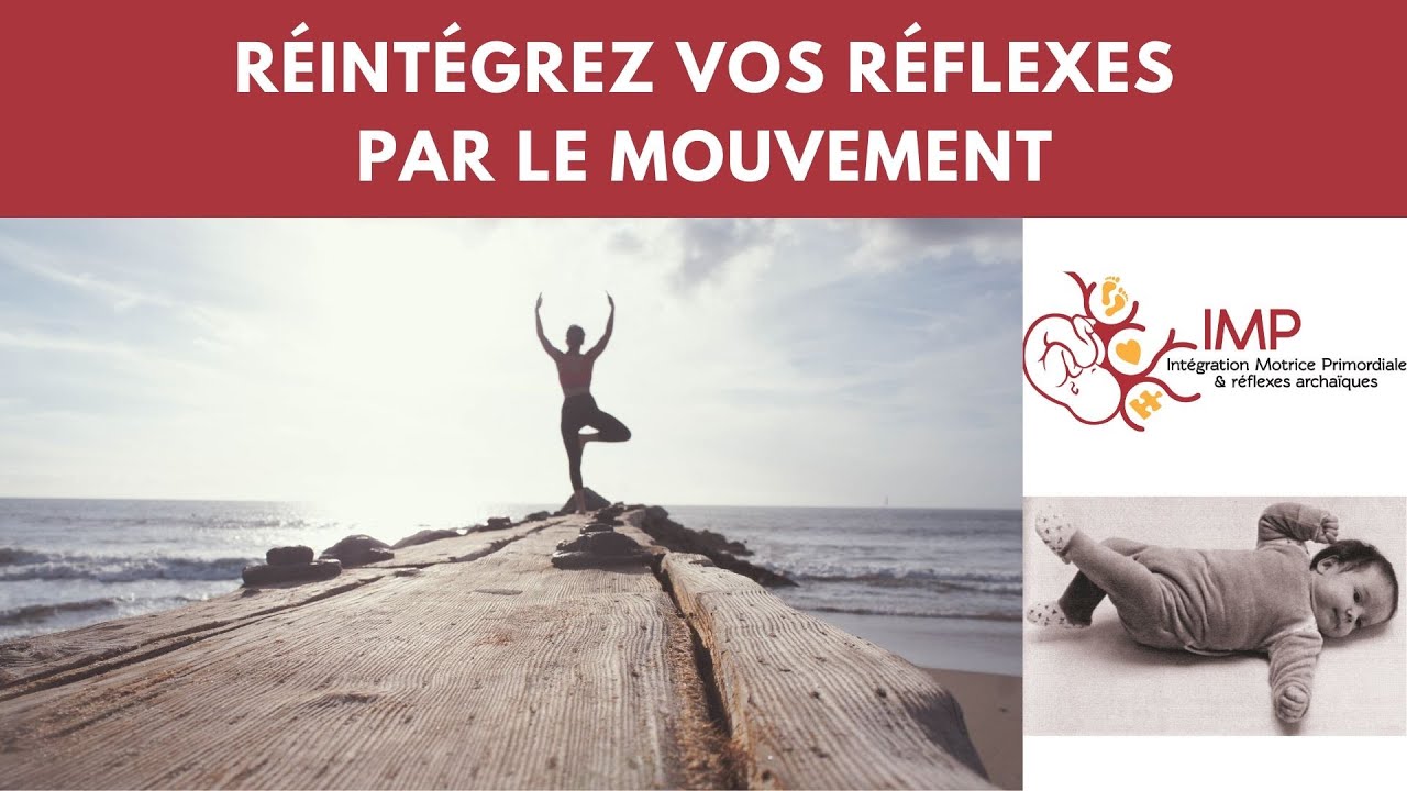 Intégrez vos réflexes par le mouvement