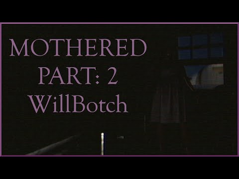 Steam Community :: Video :: "Mom Feels Fantastic!" Mothered: Part 2 ...