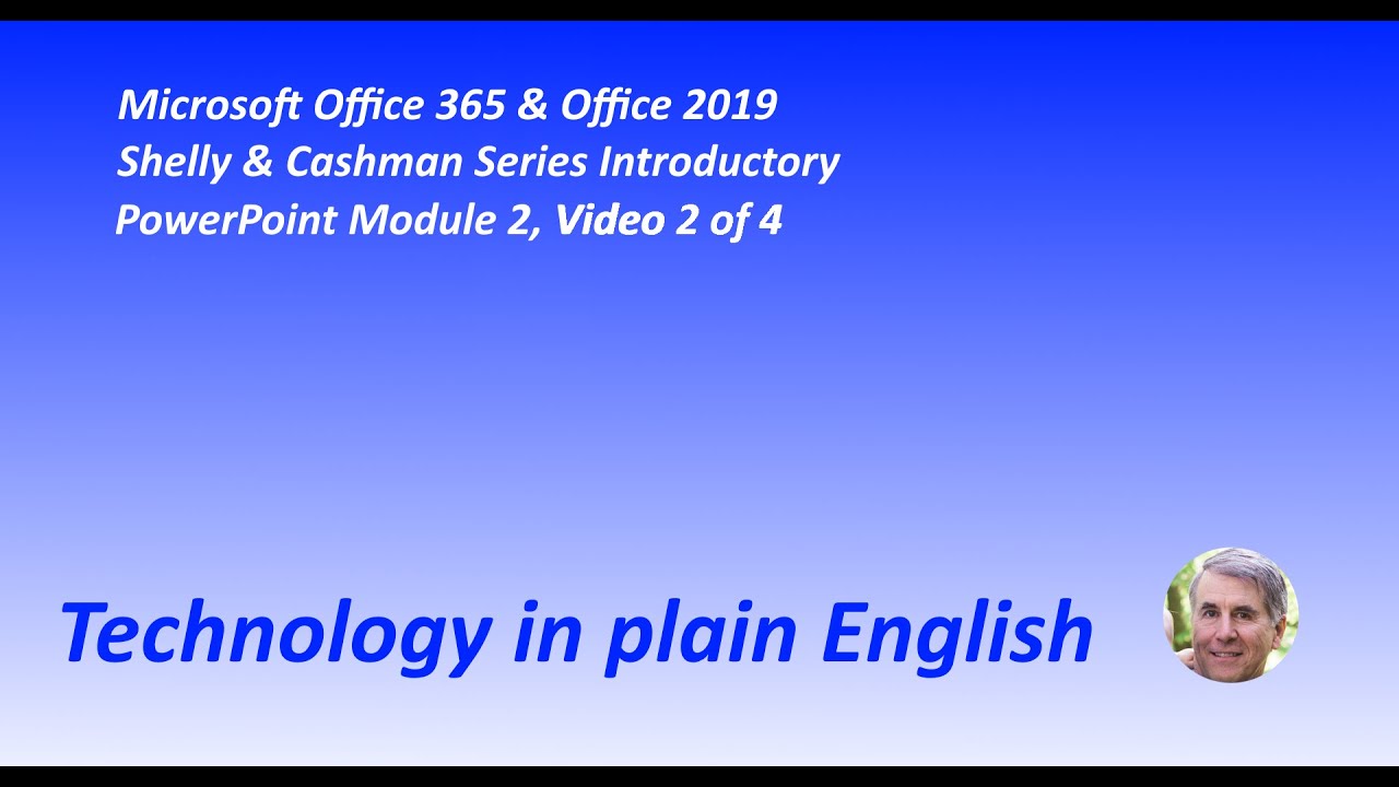 PowerPoint Module 2, Video 2 of 4