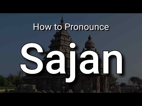 How to Pronounce Sajan