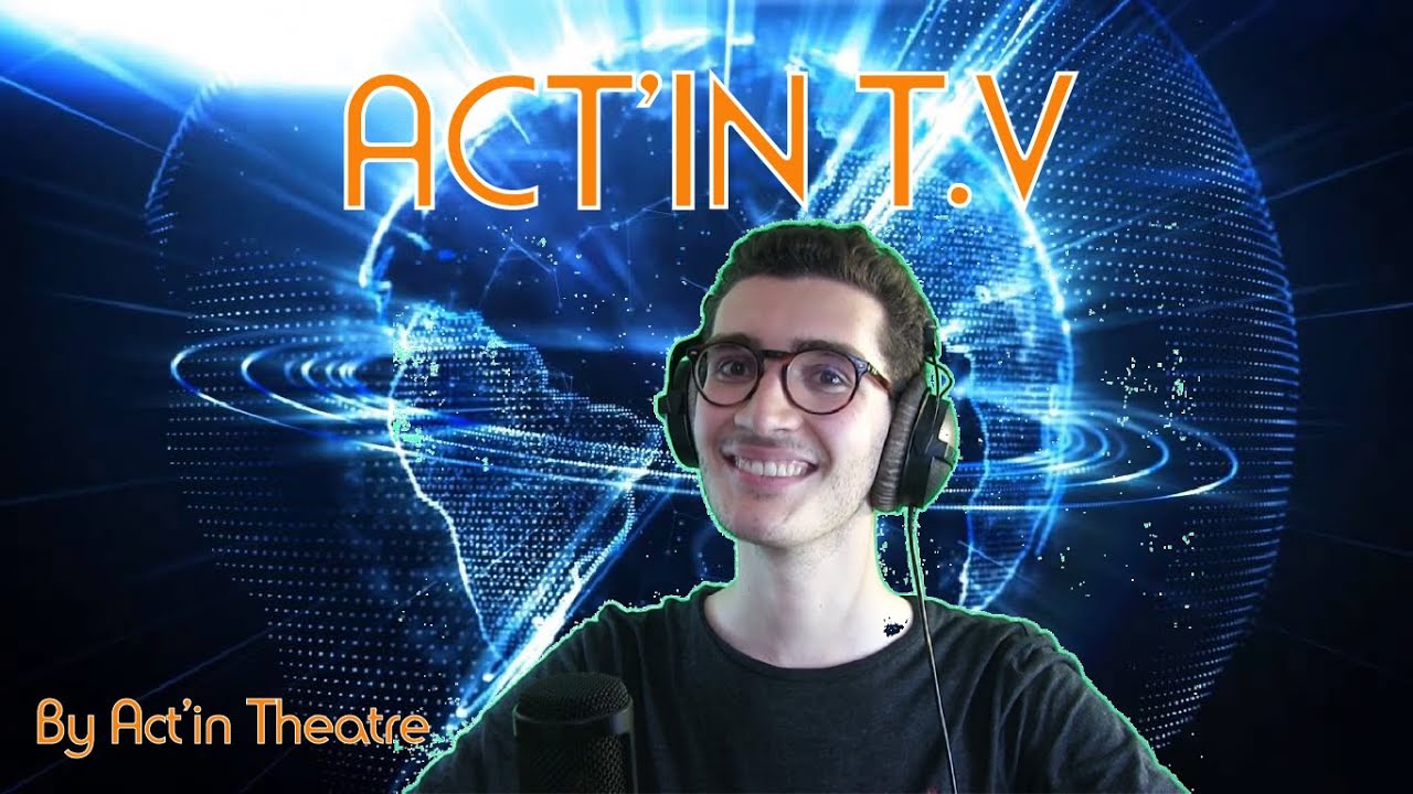 ACT'IN T.V / Workshop Youtube