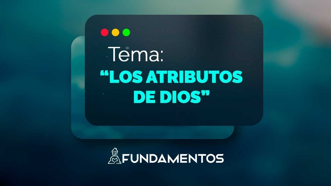 LOS ATRIBUTOS DE DIOS l FUNDAMENTOS l BETHEL TELEVISIÓN