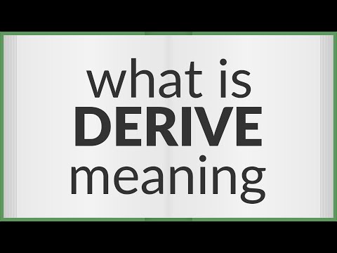 Derive | meaning of Derive