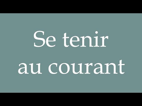 How to Pronounce ''Se tenir au courant'' (Keep yourself informed) Correctly in French