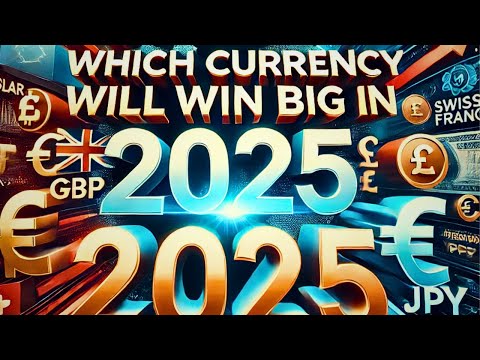 Which Currency Will Soar in 2025? | Strongest Currencies & Economic Forecasts