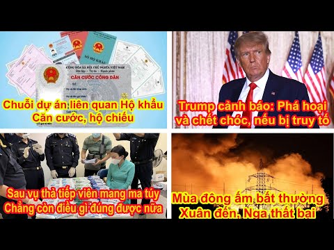 25.3.23: Chuỗi dự án Công an đến hẹn lại lên. TT Trump đe dọa nếu bị truy tố. Thời tiết - kẻ thù Nga