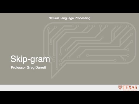 Skip-gram (Natural Language Processing at UT Austin)