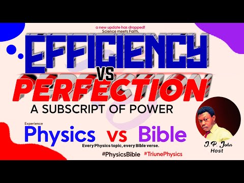 Efficiency vs Perfection - #Physics vs #Bible | How Efficiency Transformed The World #education