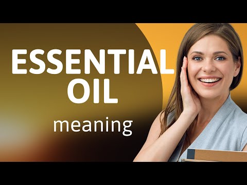 Essential oil | what is ESSENTIAL OIL definition