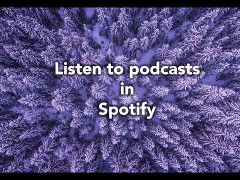 How the ... Listen to podcasts in Spotify