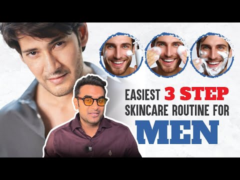 Simple & easy skin care routine for Men by Aesthetic Physician (USA)