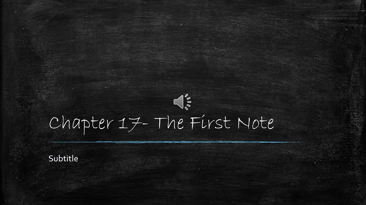 Chapter 17  The First Note