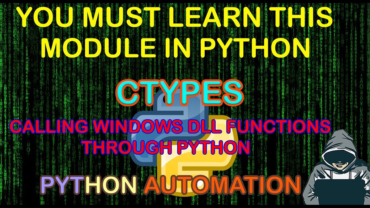 YOU SHOULD LEARN THIS MODULE IN PYTHON - CTYPES. (CALLING WINDOWS DLL FUNCTIONS TO AUTOMATE WINDOWS)