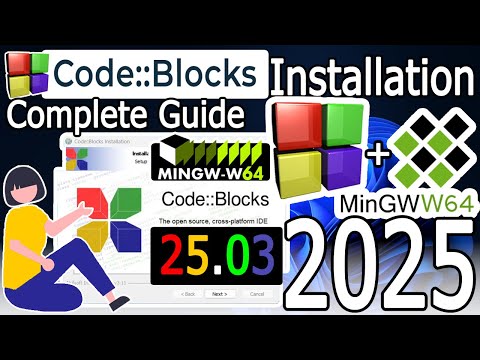 How to install CodeBlocks IDE 25.03 on Windows 11 [ 2025 Update ] MinGW-64 Compiler | C/C++ Programs