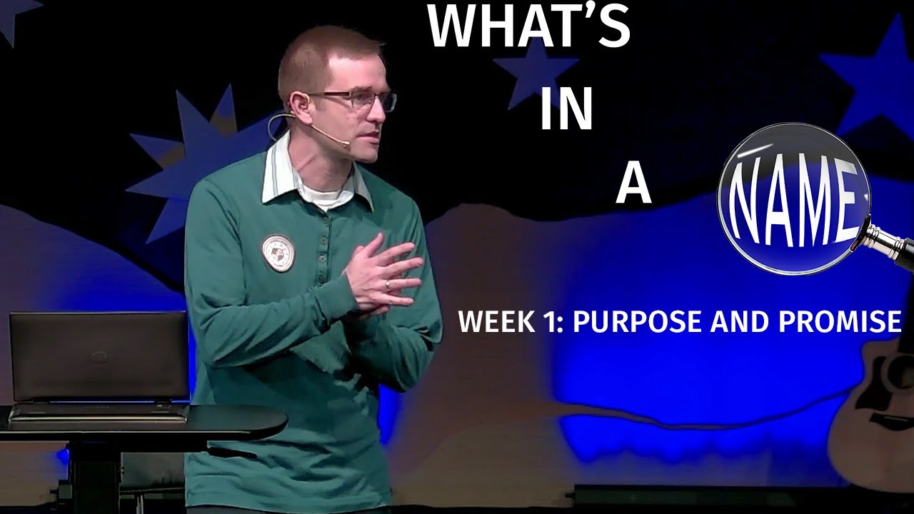 What's in a Name: Purpose and Promise - Corey Bullock - Envoy Church