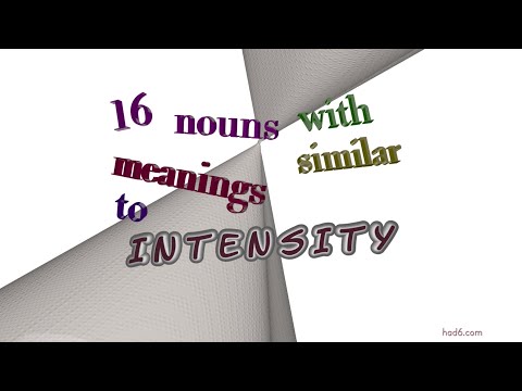 intensity - 19 nouns which are synonyms of intensity (sentence examples)