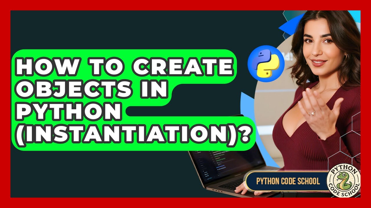 How To Create Objects In Python (Instantiation)? - Python Code School