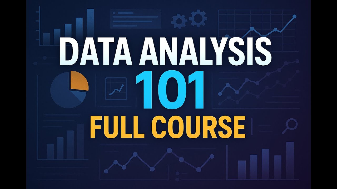 Data Analytics & Visualization 101: Everything You Need to Know (Full Course)