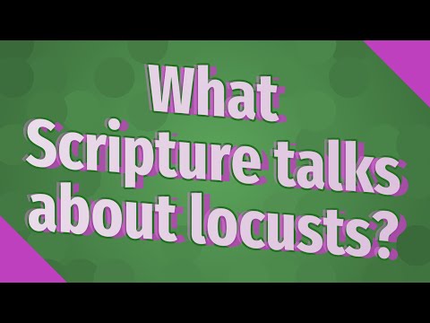 What Scripture talks about locusts?