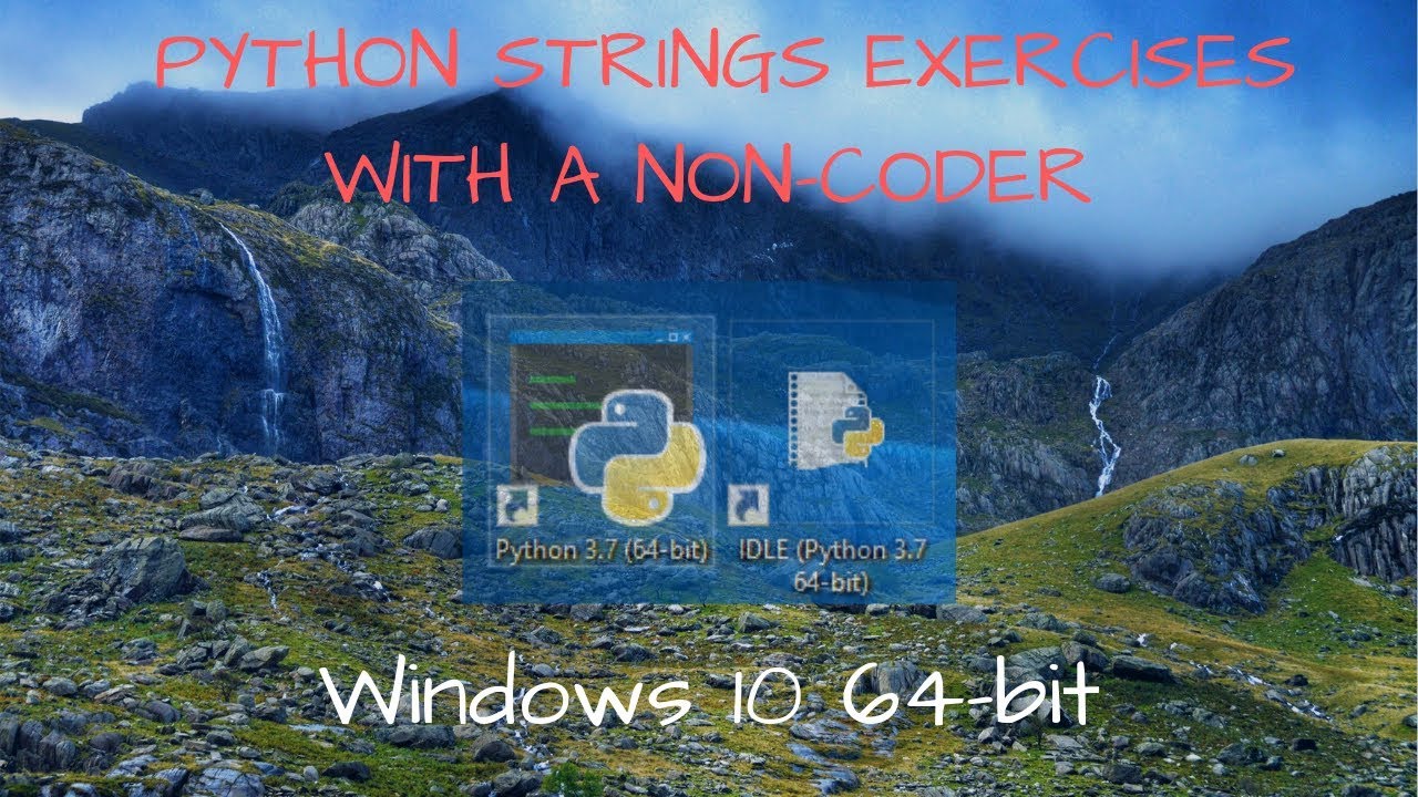 Python String Exercises with a Non-Coder | Windows 10 64-bit