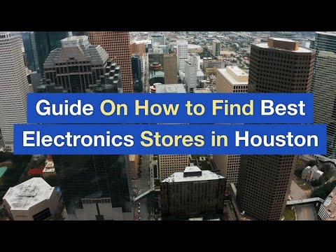 Guide On How to Find Best Electronics Stores in Houston