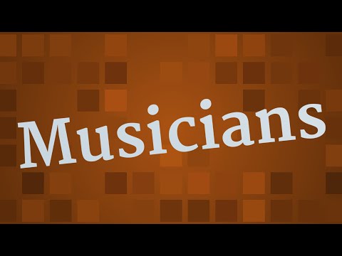 MUSICIANS pronunciation • How to pronounce MUSICIANS