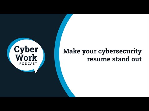 Make your cybersecurity resume stand out | Cyber Work Podcast