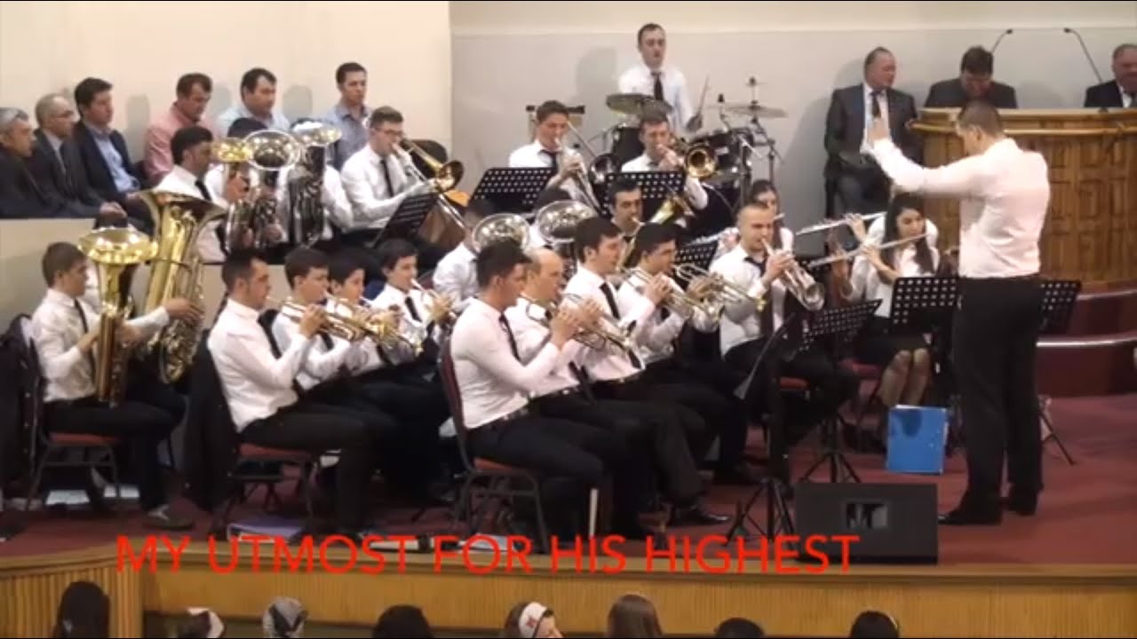 Fanfara Betel Londra la Elim Bruxelles- My Utmost For His Highest