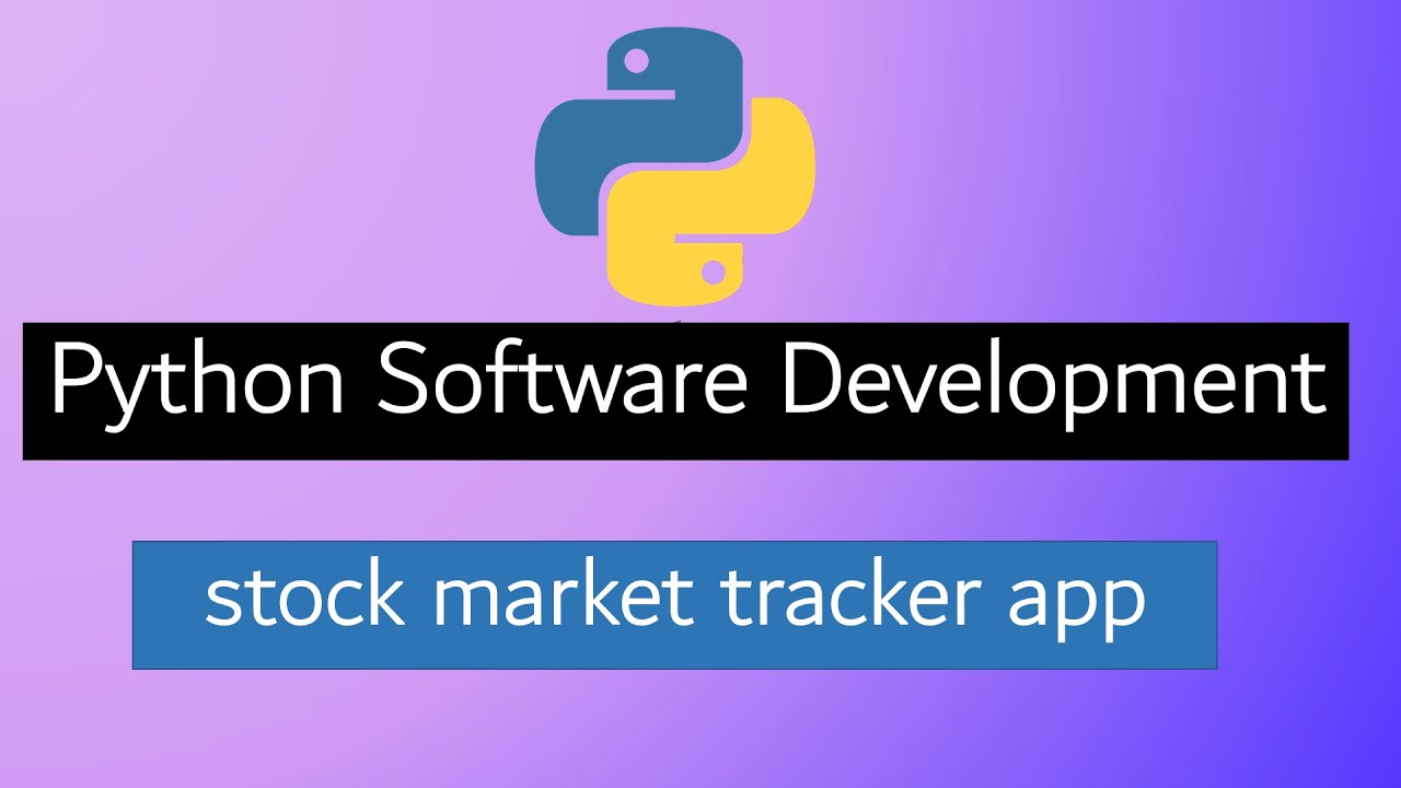 Python Software Development - Stock Market Tracker App