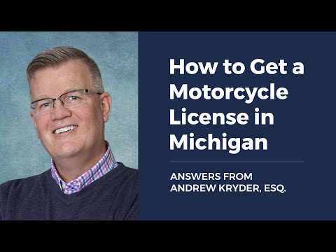 How to Get a Motorcycle License in Michigan—ANSWERS FROM ANDREW KRYDER, ESQ.