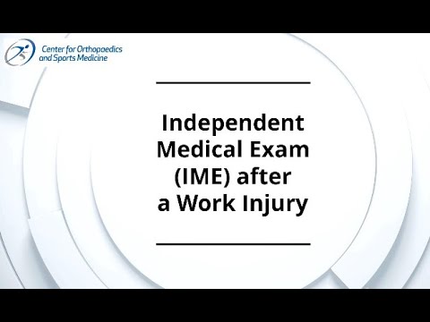 Why you need an Independent Medical Exam after a work injury