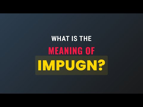 What is the meaning of Impugn?