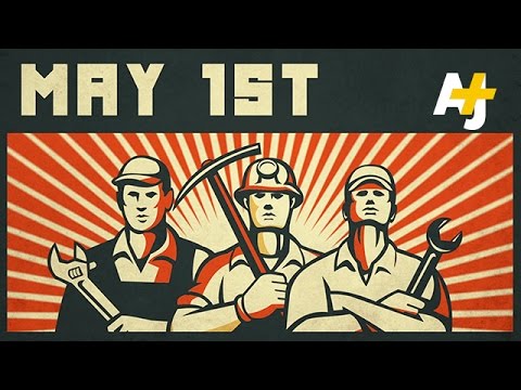 Workers Of The World Unite And Fight – May Day Explained