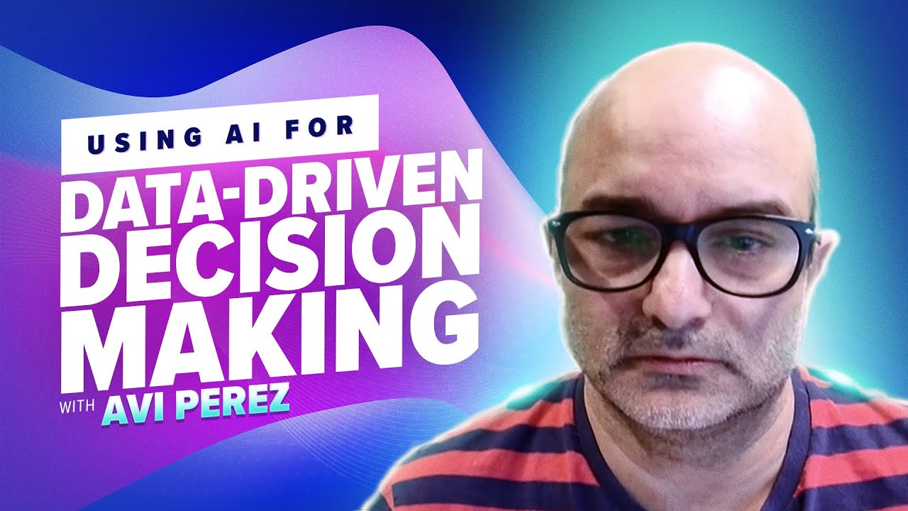 44: Using AI for Data-Driven Decision Making with Avi Perez
