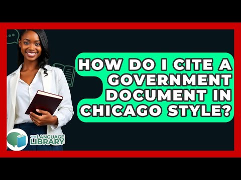 How Do I Cite A Government Document In Chicago Style? - The Language Library