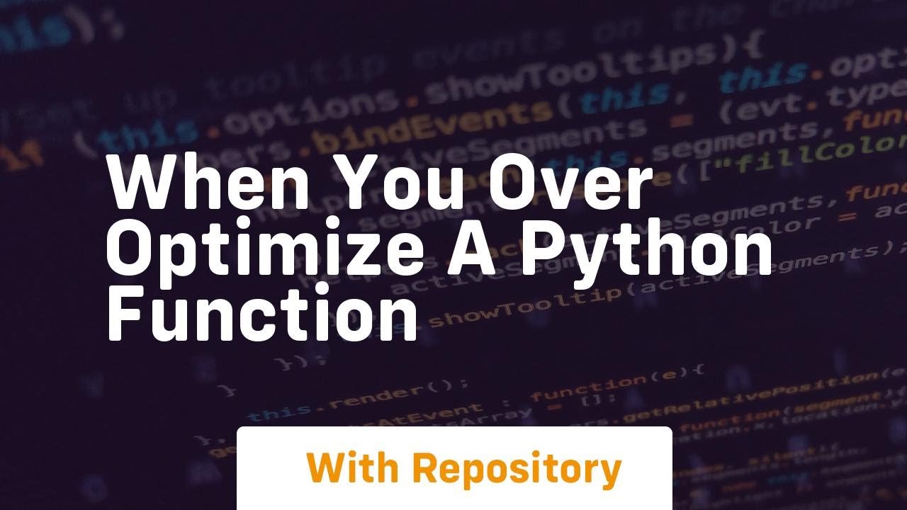 when you over optimize a python function
