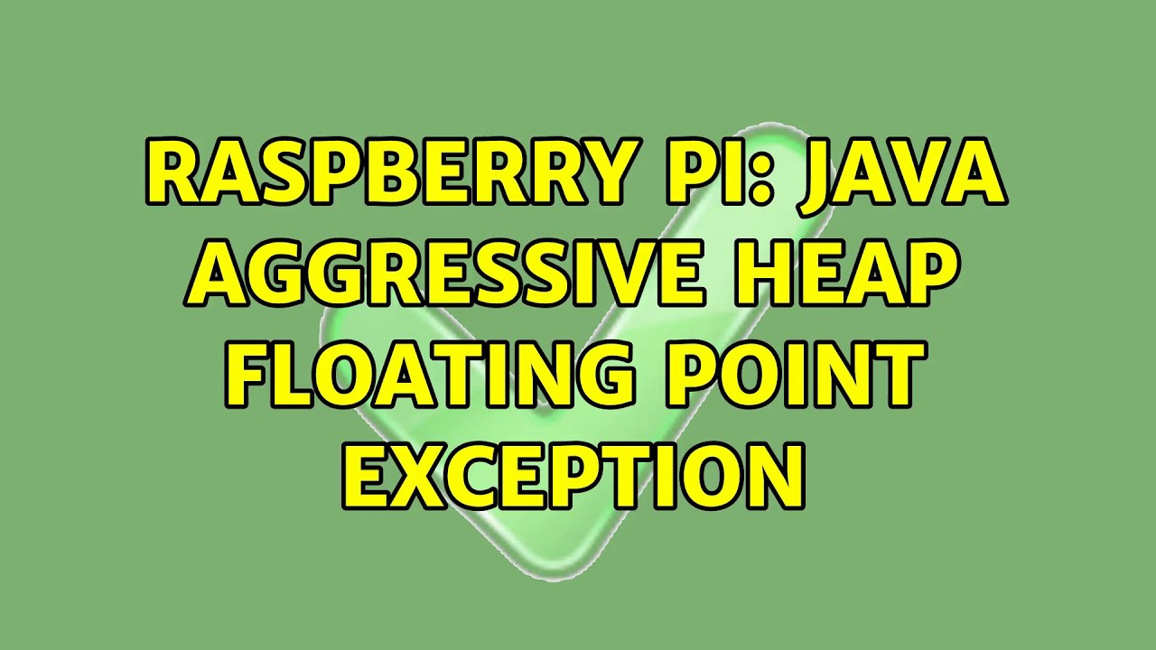 Raspberry Pi: java aggressive heap floating point exception