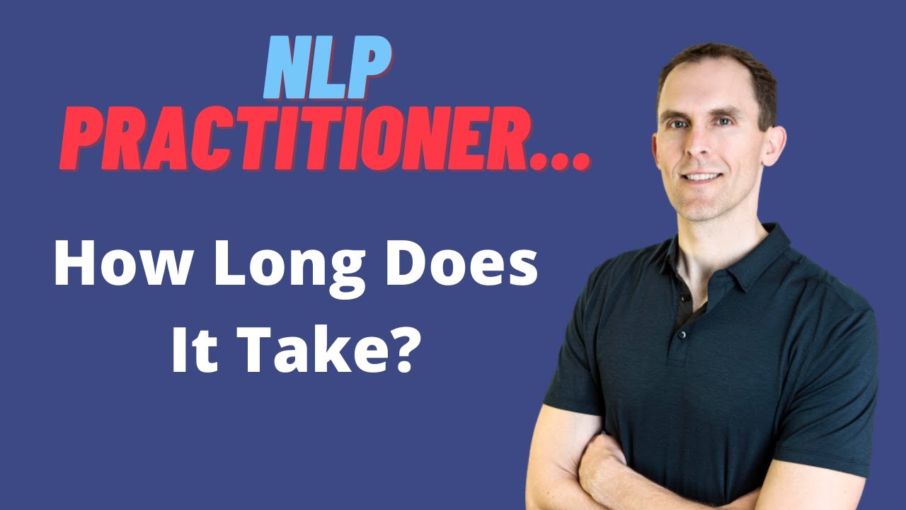 How Long Does It Take To Become An NLP Practitioner?