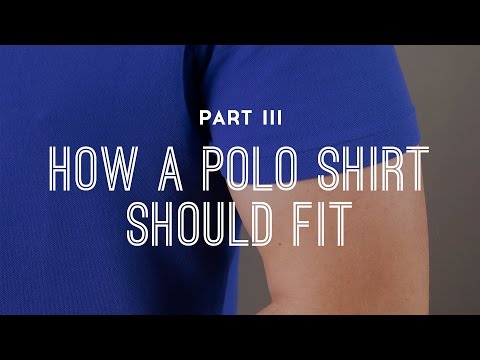 How A Men's Polo Shirt Should Fit - Part 3