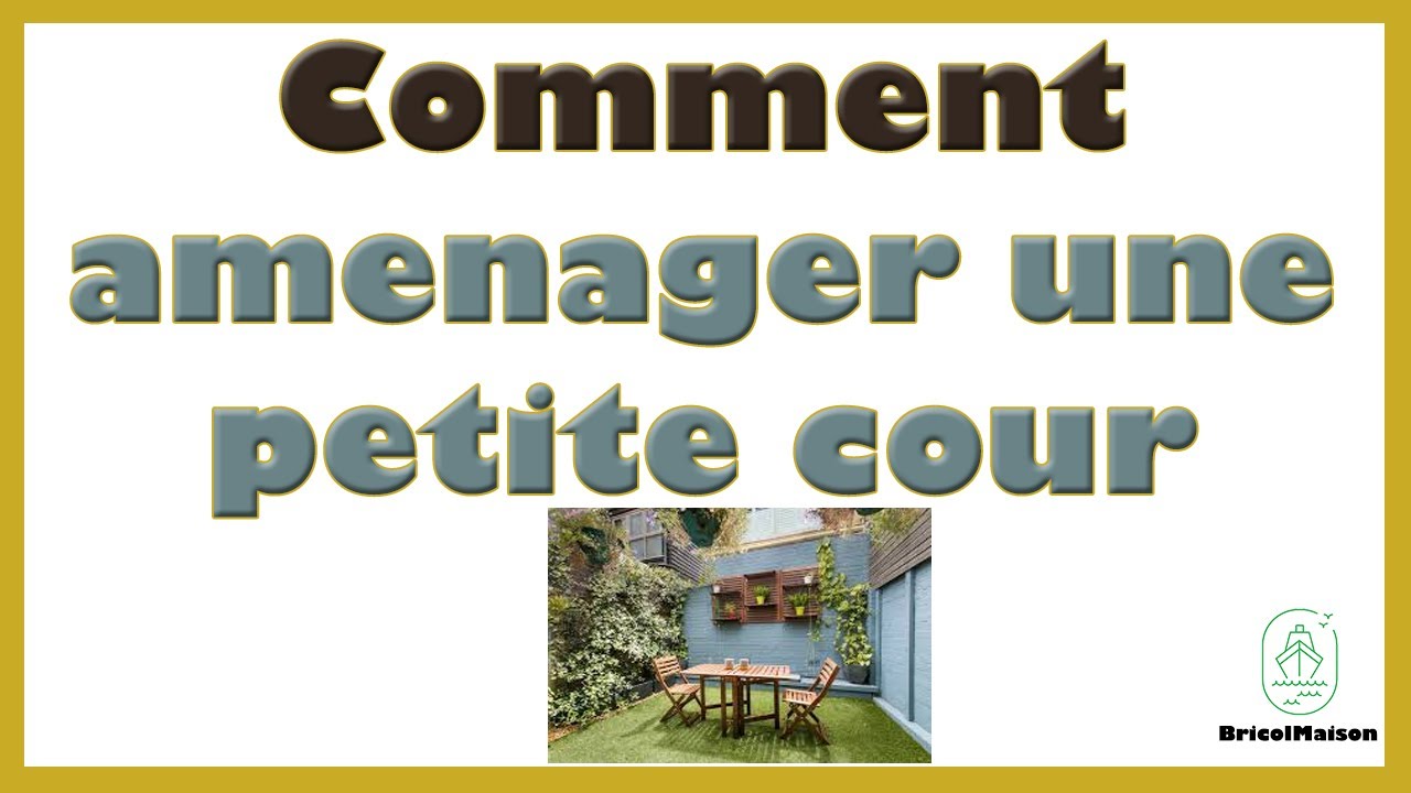 Comment amenager une petite cour
