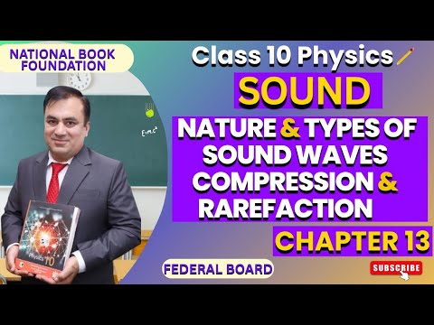 Nature & Types of Sound Waves, Compression & Rarefaction| Ch 13 | SOUND | Physics 10 |NBF| FBISE
