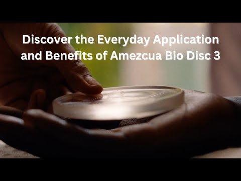 Discover the Everyday Application and Benefits of Amezcua Bio Disc 3