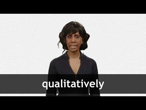 QUALITATIVELY definition and meaning | Collins English Dictionary